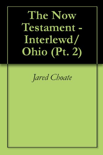 The Now Testament - Interlewd/Ohio (Pt. 2) eBook : Choate, Jared ...
