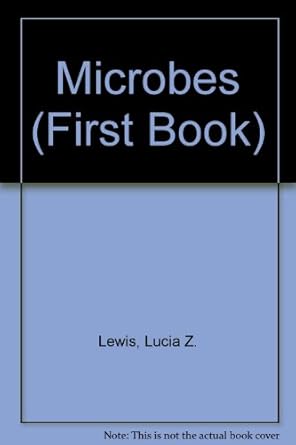 Microbes (First Book): Lucia Z Lewis: 9780851660424: Amazon.com: Books