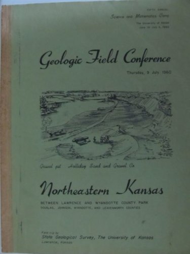 Geologic Field Conference: Northeastern Kansas (Between Lawrence and ...