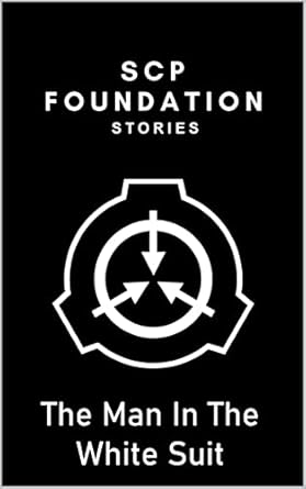 SCP Foundation - The Man In The White Suit (SCP Foundation stories ...