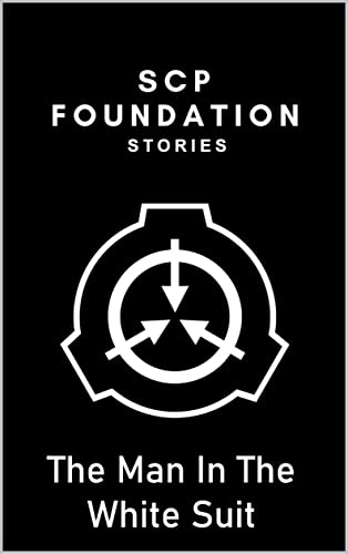 SCP Foundation - The Man In The White Suit (SCP Foundation stories ...