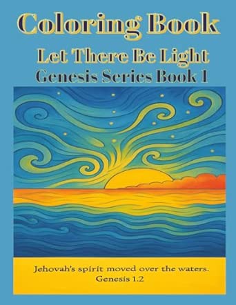 Genesis Series Coloring Book 1 — Let There Be Light: From Creation to ...