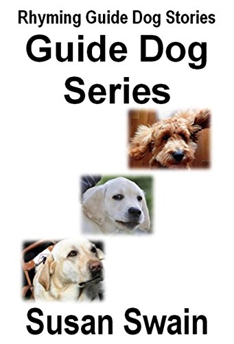 Guide Dogs Series: Rhyming Guide Dog Stories eBook : Swain, Susan ...