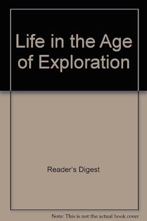 Life in the Age of Exploration: Reader's Digest: Amazon.com: Books
