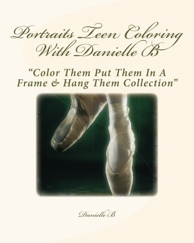 Portraits Teen Coloring With Danielle B: "Color Them Put Them In A ...