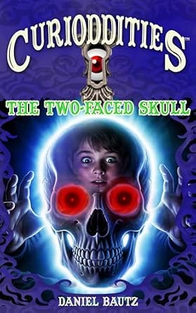 The Two Faced Skull: Curioddities Book 1 (CURIODDITIES - Welcome to ...
