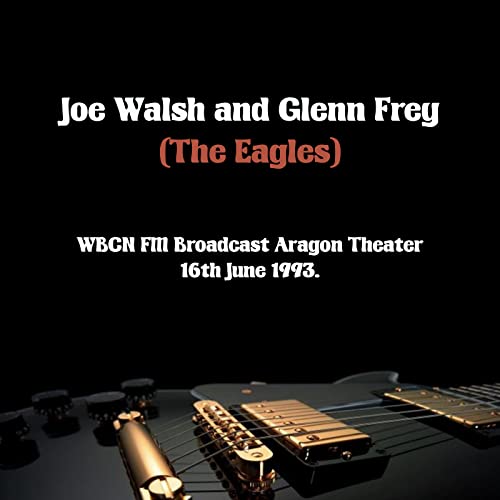 Play Joe Walsh and Glenn Frey (The Eagles) - WBCN FM Broadcast Aragon ...