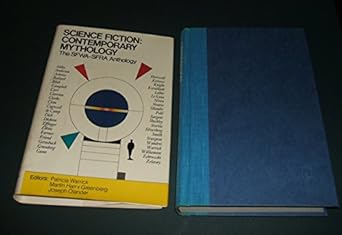 Science Fiction: Contemporary Mythology, The SFWA-SFRA Anthology ...