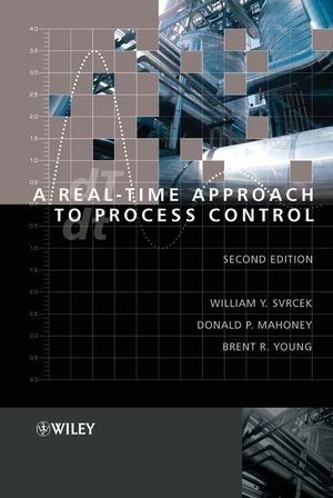 Real-Time Approach to Process Control 2e: Svrcek, William Y., Mahoney ...