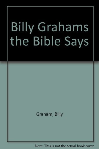 Billy Grahams the Bible Says: Graham, Billy: 9780890661178: Amazon.com ...