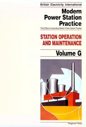 Modern Power Station Practice: Station Operation and Maintenance: v.G ...