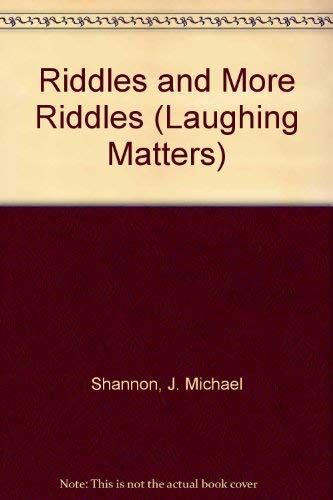 Riddles and More Riddles (Laughing Matters): Shannon, J. Michael ...