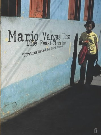 The Feast of the Goat: Vargas Llosa, Mario (Author); Grossman, Edith ...