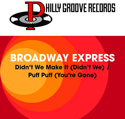 Didn't We Make It (Didn't We) / Puff Puff (You're Gone) by Broadway ...