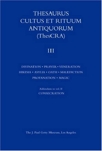 Thesaurus Cultus et Rituum Antiquorum: Divination, Prayer, Gestures and ...