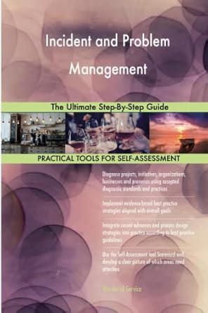 Incident and Problem Management The Ultimate Step-By-Step Guide ...