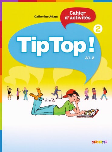 Amazon.co.jp: Tip Top! 2. Cahier d'activités. A1: Didier : 本
