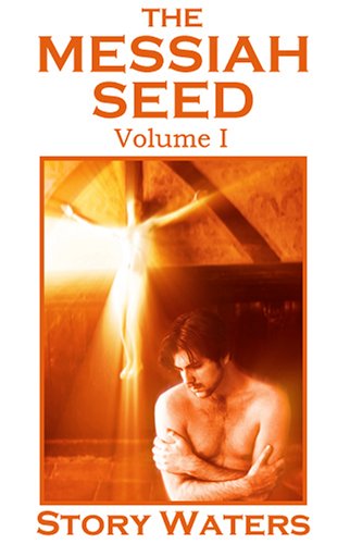 The Messiah Seed Volume I: Story Waters: 9780976506218: Amazon.com: Books