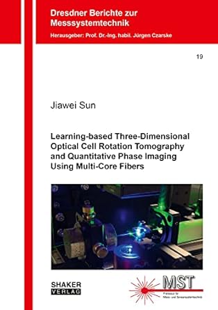 Buy Learning-based Three-Dimensional Optical Cell Rotation Tomography and Quantitative Phase ...