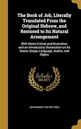 The Book of Job, Literally Translated From the Original Hebrew, and ...