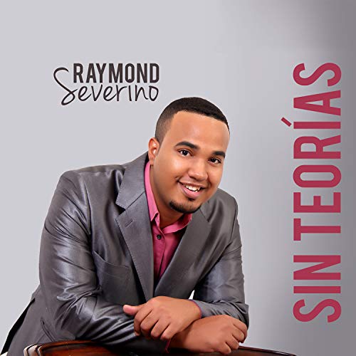 Play Sin Teorías by Raymond Severino on Amazon Music