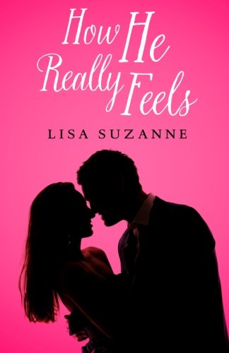 How He Really Feels: Suzanne, Lisa: 9781489523860: Amazon.com: Books