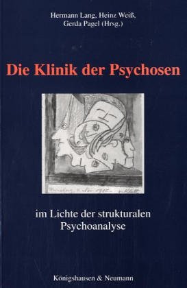 Zur Klinik der Psychosen im Lichte der strukturalen Psychoanalyse ...