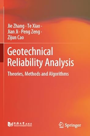 Geotechnical Reliability Analysis: Theories, Methods and Algorithms ...