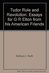 9780521248419: Tudor Rule and Revolution: Essays for G R Elton from his ...