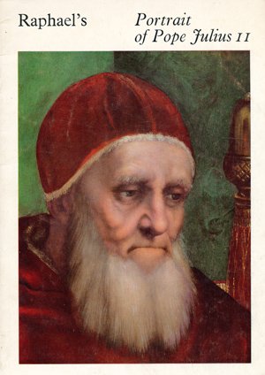 Raphael's portrait of Pope Julius II: The re-emergence of the original ...