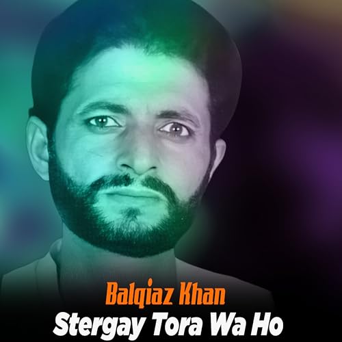 Amazon MusicでBalqiaz KhanのStergay Tora Wa Hoを再生する