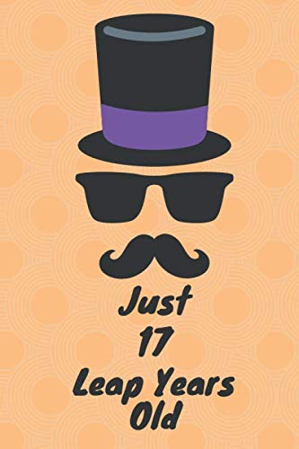Funny Just 17 Leap years old ,29 februry Notebook leapling Birthday ...