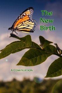 The New Birth (A Compilation): Clyde L. Pilkington Jr., Edward Clayton ...