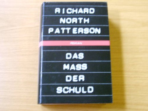 Das Mass der Schuld: Roman : Patterson, Richard North: Amazon.de: Bücher