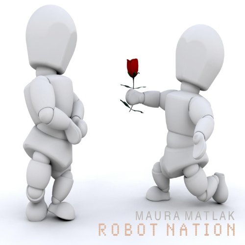 Amazon.com: Robot Nation : Maura Matlak: Digital Music