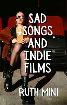 Amazon.com: Sad Songs and Indie Films eBook : Mini, Ruth: Kindle Store