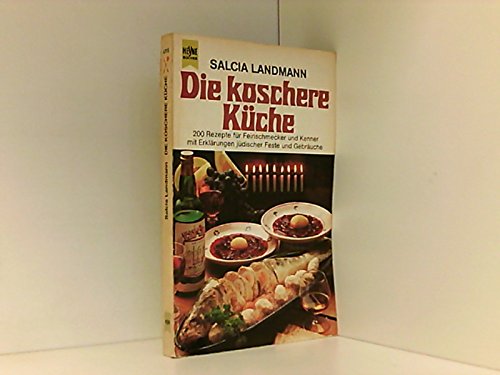 Die koschere Küche: 200 Rezepte für Feinschmecker u. Kenner mit ...