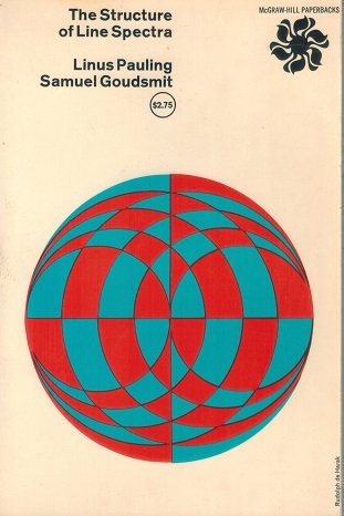 The Structure of Line Spectra: Pauling, Linus and Samuel Goudsmit ...