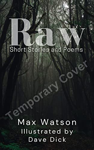 Raw: Short Stories and Poems: A collection of tales and poetry - Kindle ...