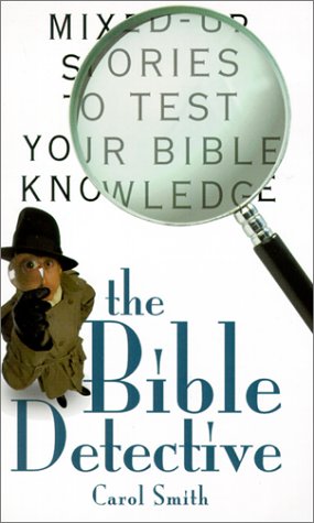 The Bible Detective: Mixed-Up Stories to Test Your Bible Knowledge ...