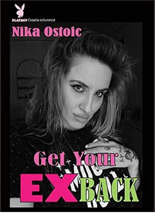 Get Your EX Back: A simple step-by-step guide on getting your lover ...