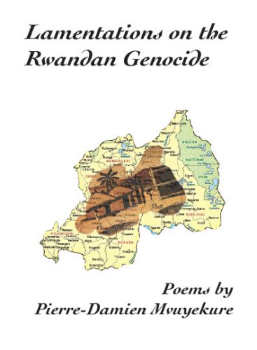 Lamentations on the Rwandan Genocide: Pierre-Damien Mvuyekure ...