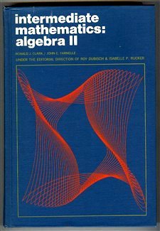 Intermediate Mathematics: Algebra II (Space Science Text Series): Clark ...