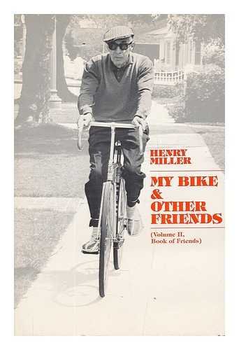 My Bike & Other Friends: Henry Miller: 9780884960768: Amazon.com: Books