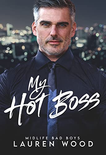 My Hot Boss (Midlife Bad Boys Series Book 3) eBook : Wood, Lauren: Amazon.ca: Kindle Store