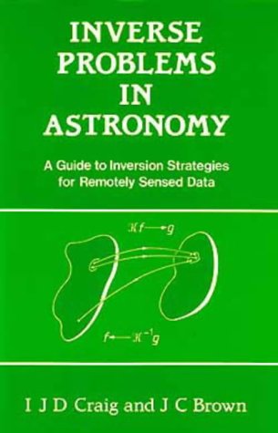 Inverse Problems in Astronomy, A guide to inversion strategies for ...