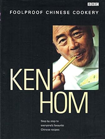 Ken Hom's Foolproof Chinese Cookery: Amazon.co.uk: Hom, Ken ...