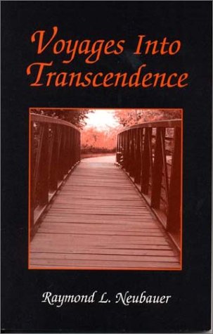 Voyages into Transcendence: Neubauer, Raymond L.: 9780914220015: Amazon ...