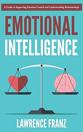 Buy Emotional Intelligence: A Guide to Improving Emotion Control and ...