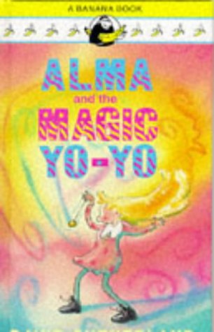 Alma and the Magic Yo-yo (Yellow Bananas) (Banana Books): David; Hopman ...
